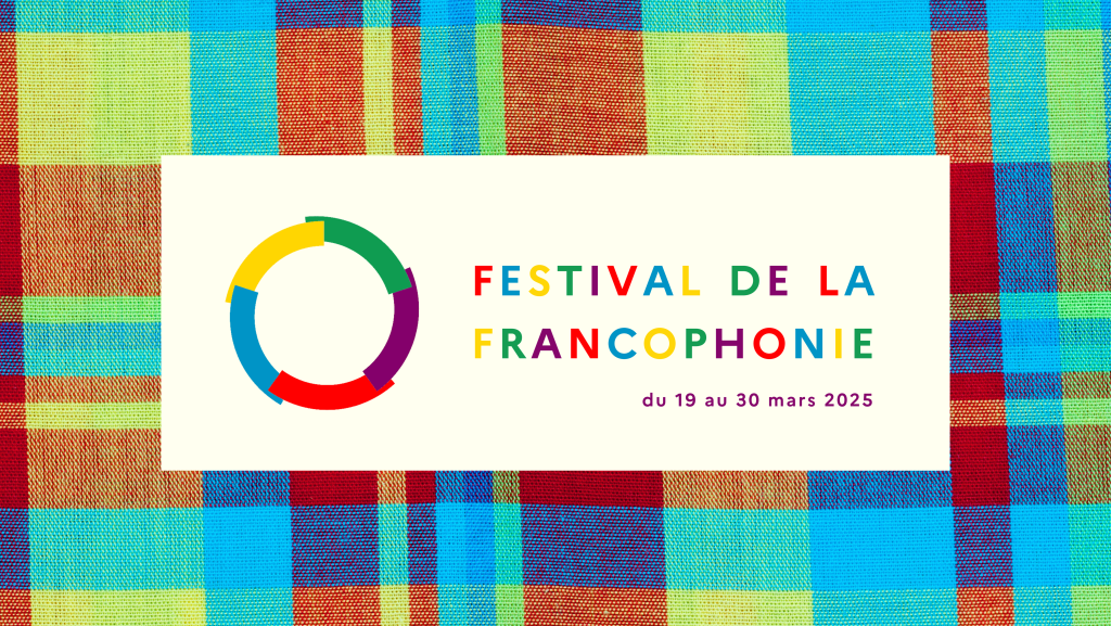Festival de la Francophonie 2025 - Institut français